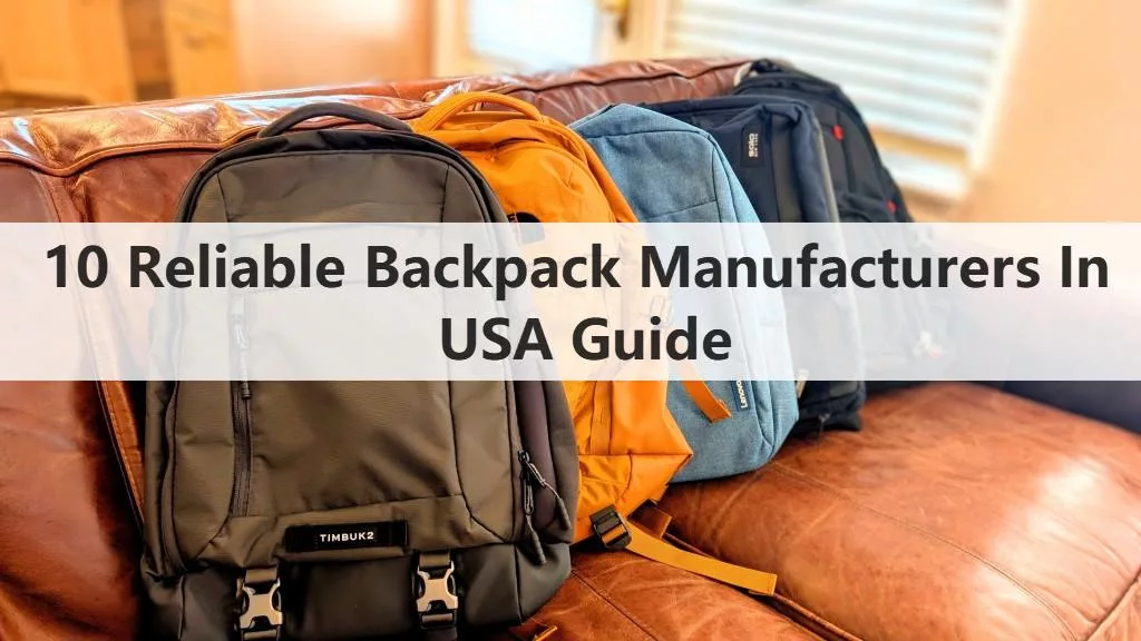 Best 10 Backpack Manufacturers in USA Business Guide