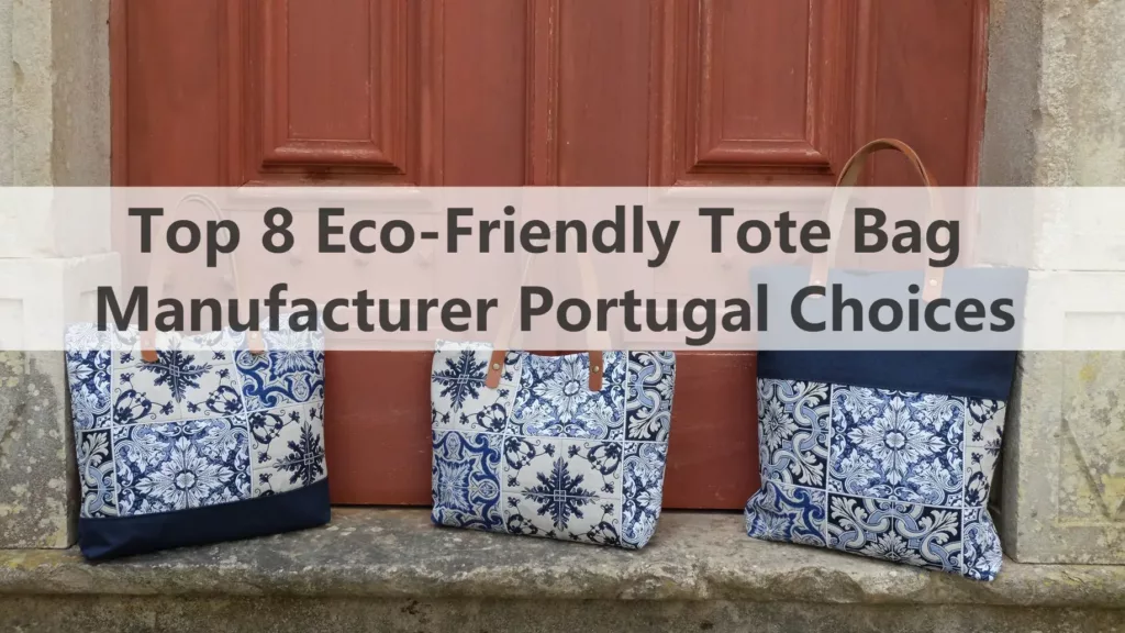 Tote Bag Manufacturer Portugal Guide With 8 Top Suppliers
