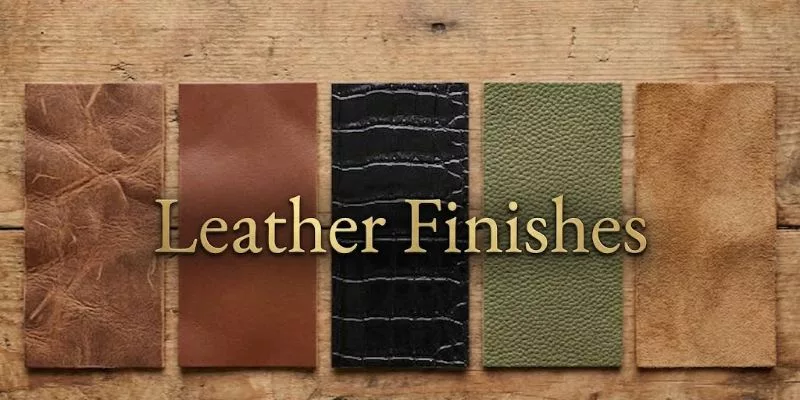 12 Leather Finishes Explained for Finding Your Perfect Match